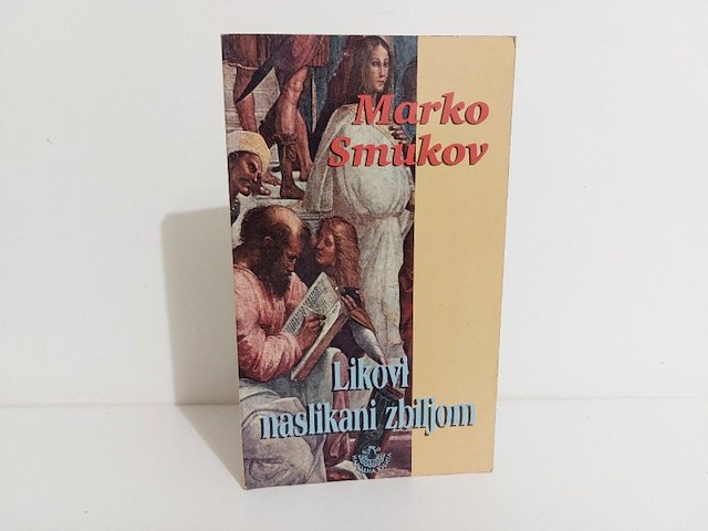 Likovi naslikani zbiljom - Marko Smukov