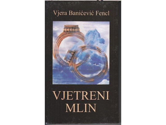 VJETRENI MLIN / VJERA BANIĆEVIĆ FENCL