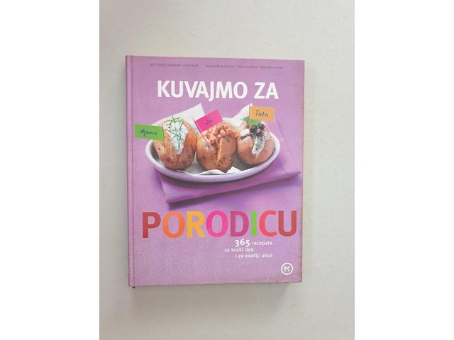 Kuvajmo za porodicu: 365 recepata za svaki dan