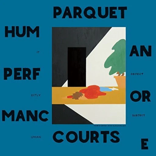 PARQUET COURTS – Human Performance