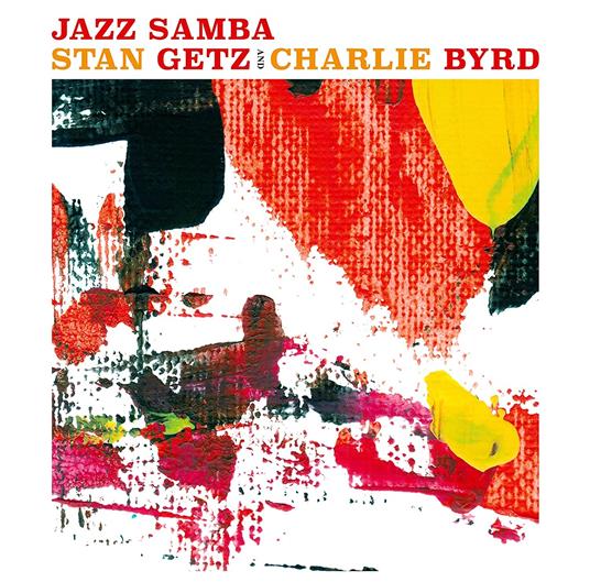 Stan Getz & Charlie Byrd – Jazz Samba [The Original Recording] (Yellow, Numbe