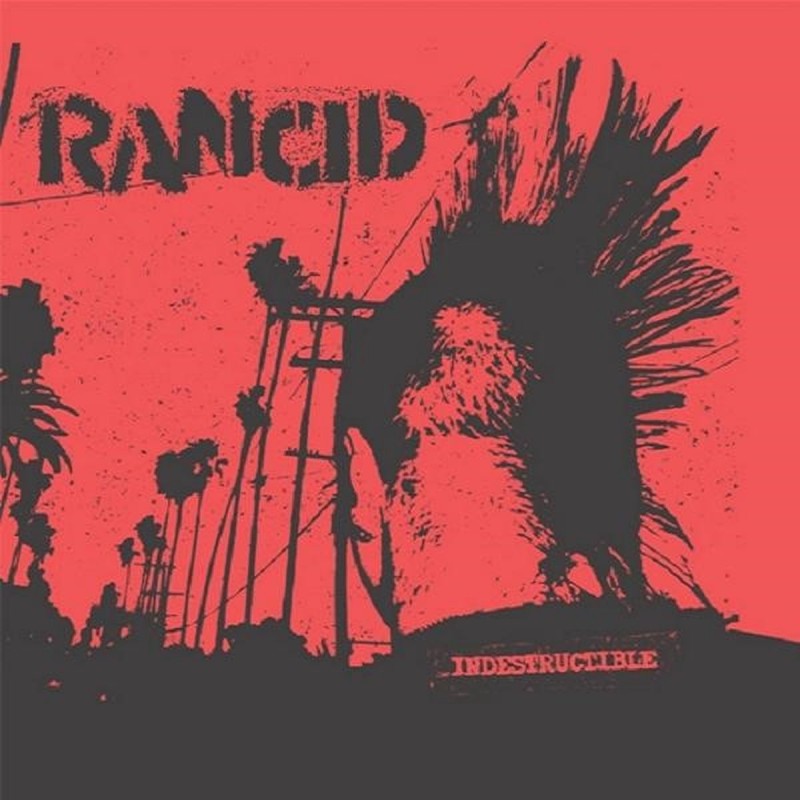 Rancid – Indestructible (Anniversary Edition)