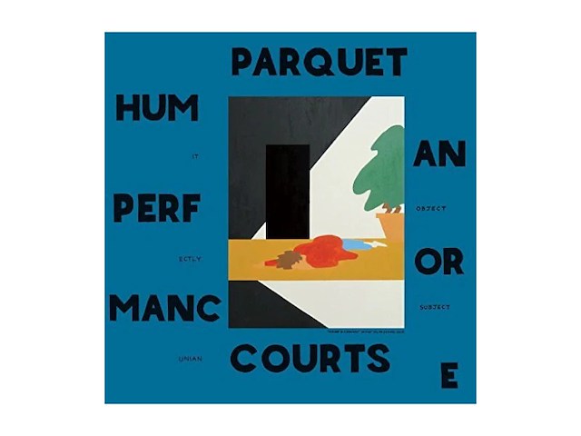 PARQUET COURTS - Human Performance