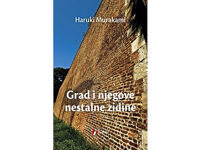 Grad i njegove nestalne zidine - Haruki Murakami