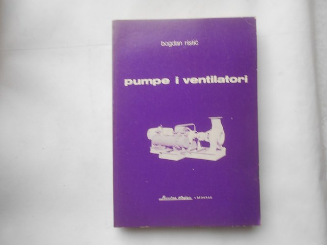 Pumpe i ventilatori, Bogdan Ristić, naučna knjiga