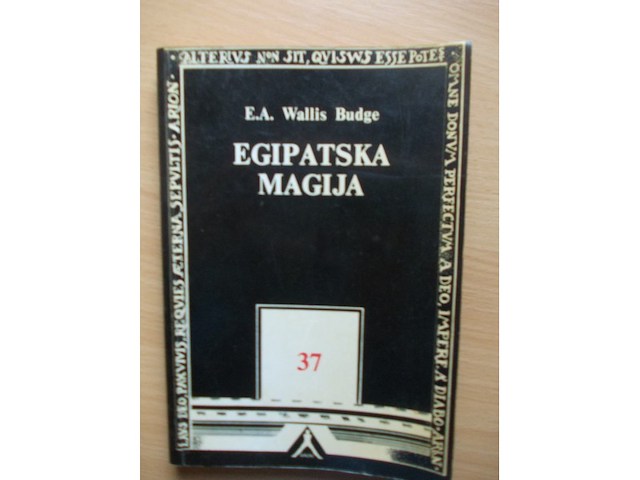 Egipatska magija - E. A. Wallis Budge