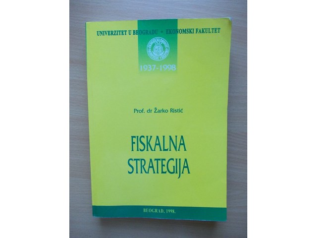 Fiskalna strategija - Prof. dr Žarko Ristić