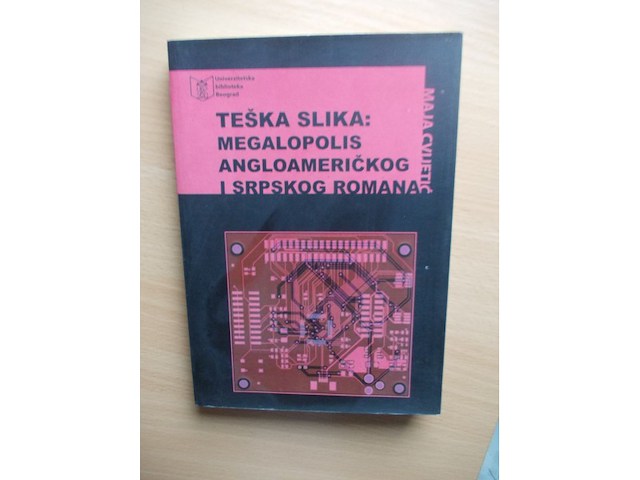 Teška slika:megalopolis angloameričkog i srpskog romana