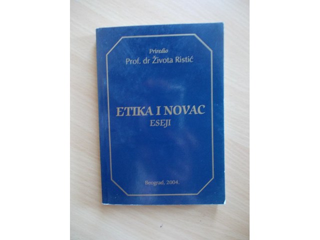 Etika i novac - eseji - Prof.dr Života Ristić