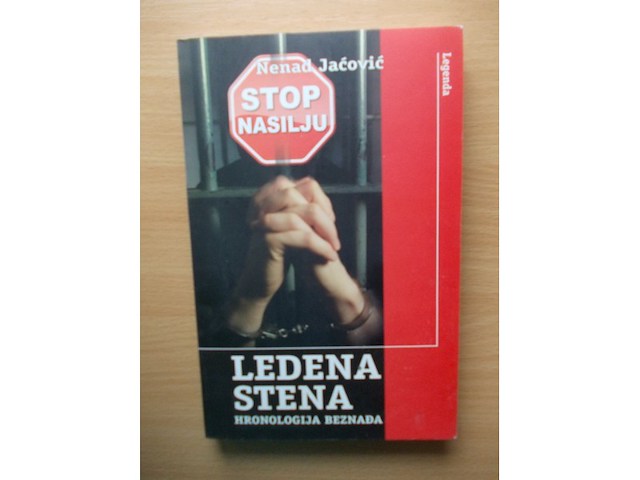 Ledena stena `Hronologija beznađa` - Nenad Jaćović