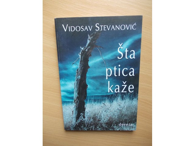 ŠTA PTICA KAŽE - Vidosav Stevanović