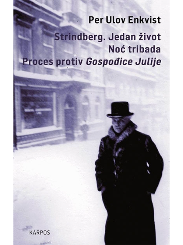 Strindberg: jedan život ; Noć tribada ; Proces protiv gospođice Julije