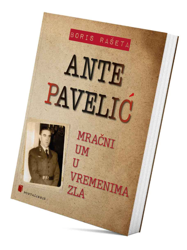 Ante Pavelić – mračni um u vremenima zla