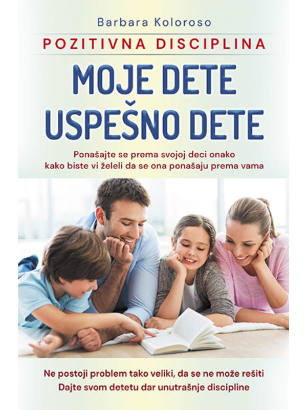 Moje dete uspešno dete – pozitivna disciplina