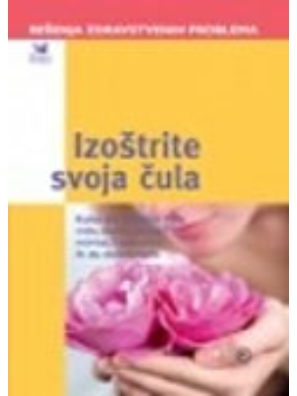 Izoštrite svoja čula