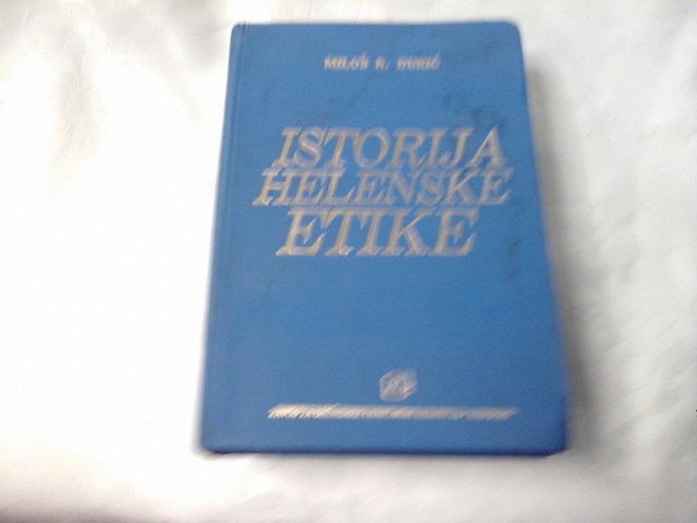 Istorija helenske etike dr Miloš Đurić