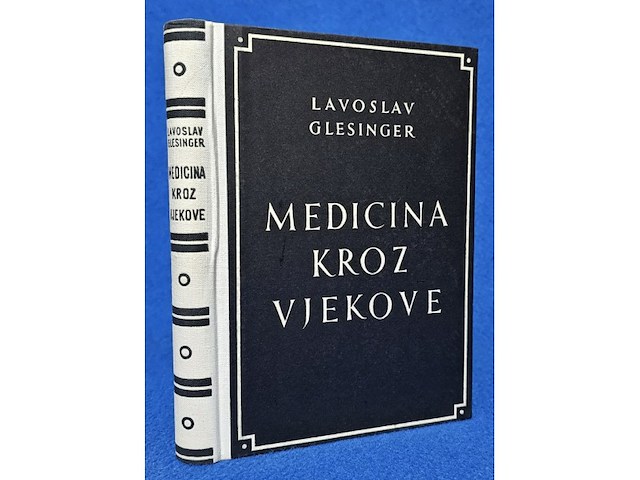 Medicina kroz vjekove - Lavoslav Glesinger