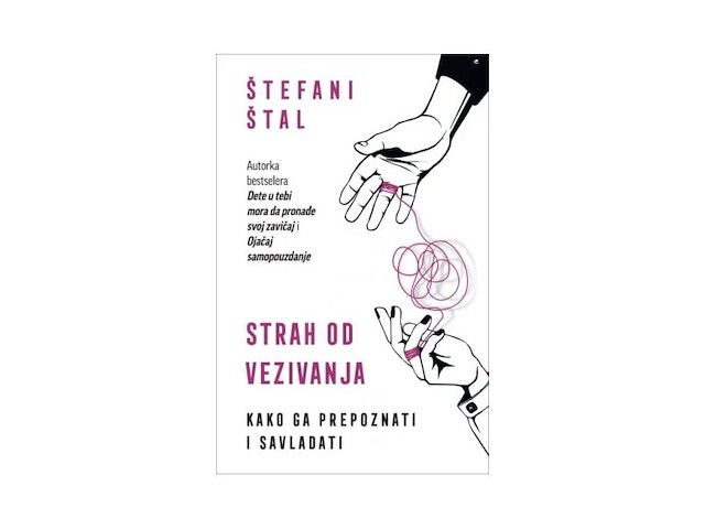 Strah od vezivanja - Štefani Štal