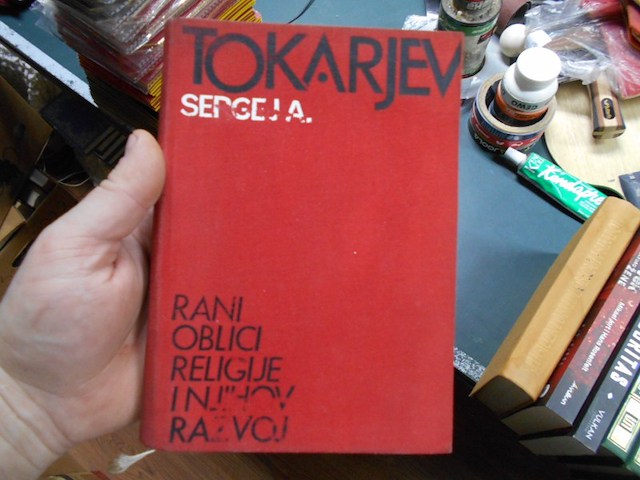 Sergej A.Tokarjev-Rani oblici religije i njihov razvoj