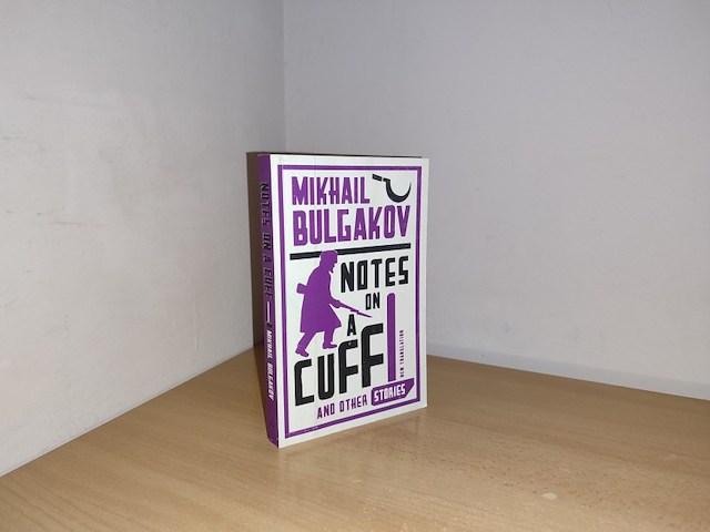 Mikhail Bulgakov - Notes on a Cuff and other stories
