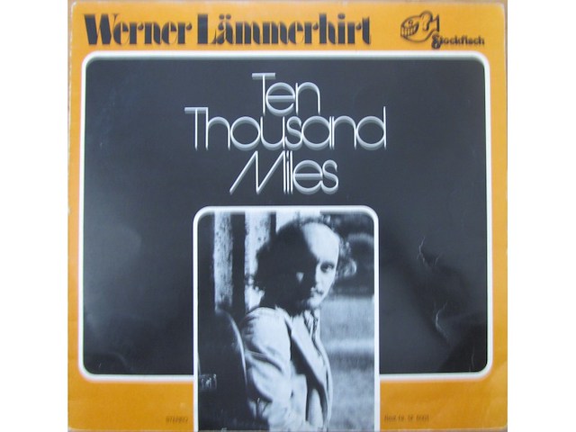 Werner Lammerhirt - Ten Thousand Miles