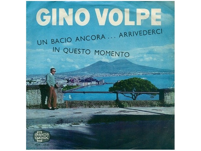 Gino Volpe – In Questo Momento / Un Bacio Ancora ... Ar