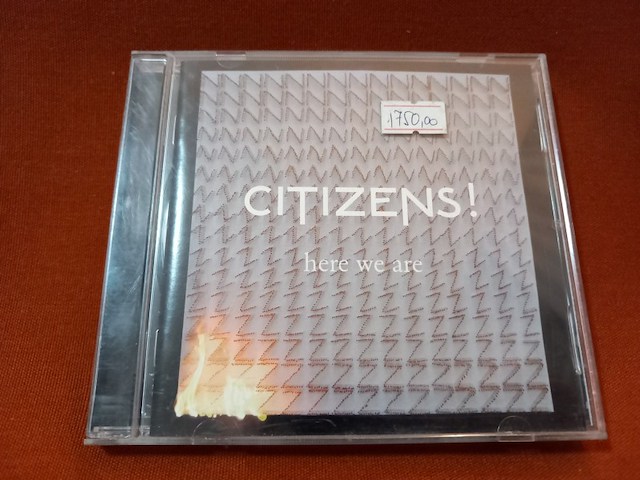 Citizens! - Here We Are