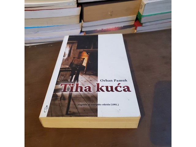 Orhan Pamuk - Tiha kuca (KAO NOVA)