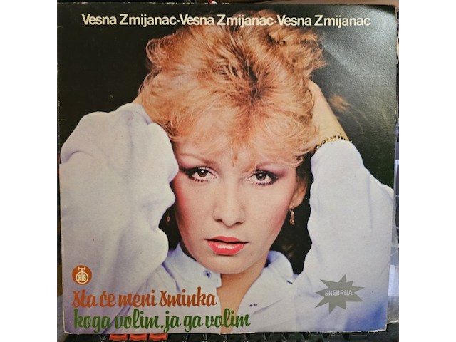 Vesna Zmijanac ‎– Šta Će Meni Šminka / Koga Volim, Ja G