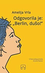 Odgovorila je „Berlin, dušo"