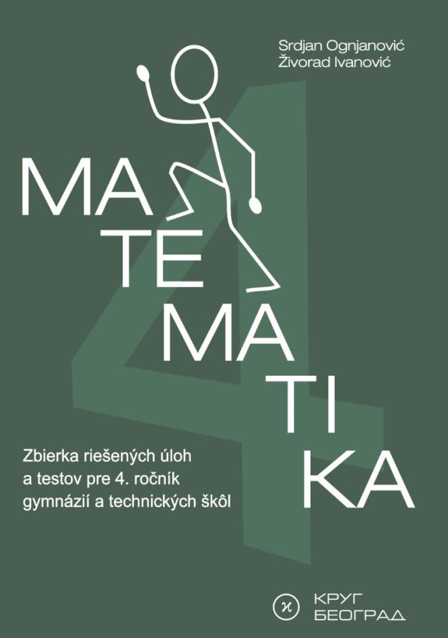 Matematika 4-Zbierka riešených úloh a testov pre 4. rocník gymnázií a technických škôl