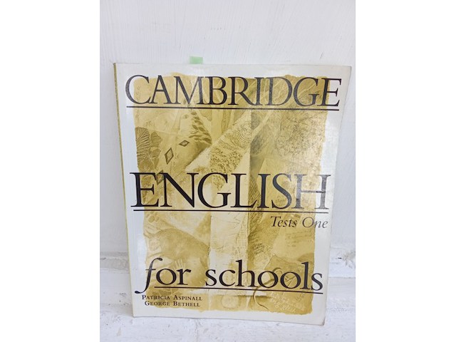 CAMBRIDGE ENGLISH FOR SCHOOLS TESTS ONE