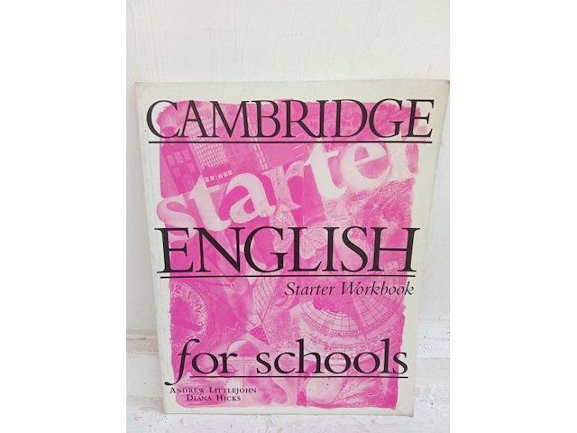 CAMBRIDGE ENGLISH FOR SCHOOL STARTER WORKBOOK