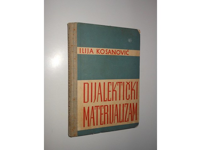 Dijalektički materijalizam - Ilija Kosanović