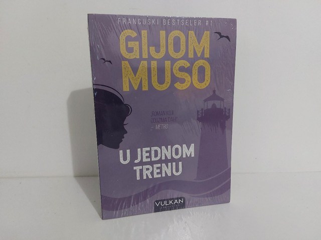 U jednom trenu - Gijom Muso NOVO