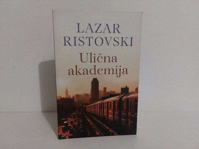 Ulična akademija  - Lazar Ristovski NOVO