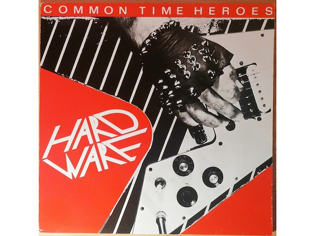 LP HARDWARE - Common Time Heroes (1984) PERFEKTNA