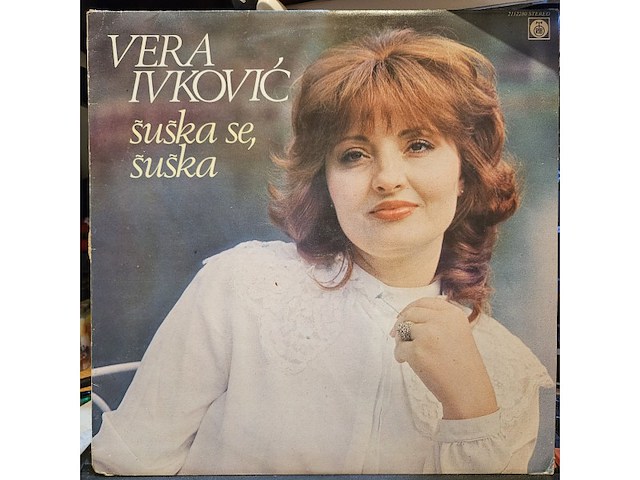 Vera Ivković ‎– Šuška Se, Šuška, LP