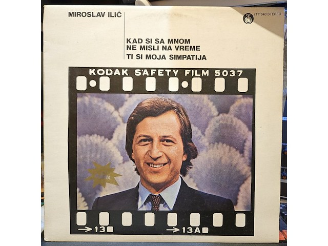 Miroslav Ilić ‎– Kad Si Sa Mnom Ne Misli Na Vreme, LP