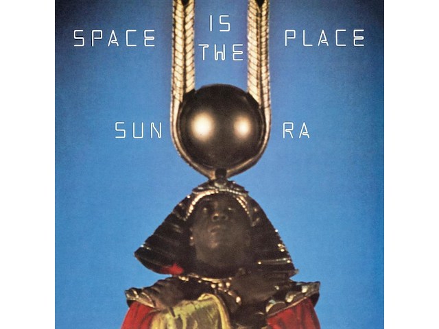 Sun Ra - Space Is The Place