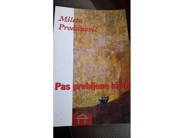 PAS PREBIJENE KIČME, Mileta Prodanović