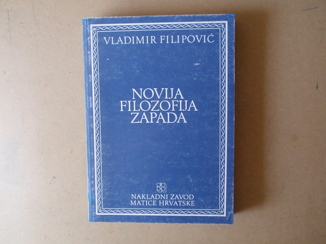 Vladimir Filipović - NOVIJA FILOZOFIJA ZAPADA