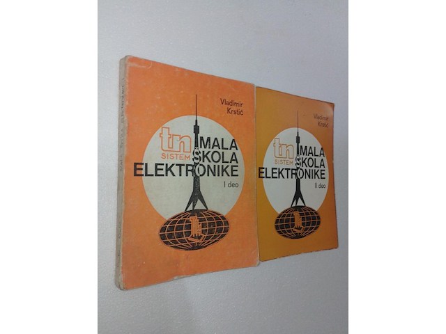 MALA ŠKOLA ELEKTRONIKE I-II -VLADIMIR KRSTIĆ