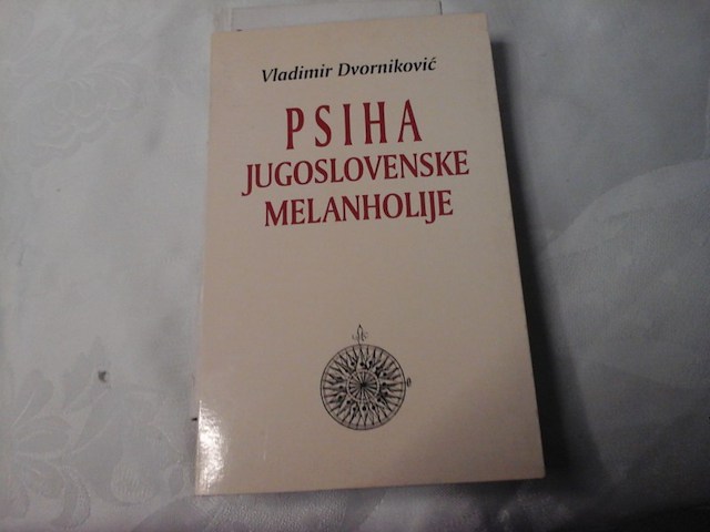 Psiha jugoslovenske melanholije Vladimir Dvorniković