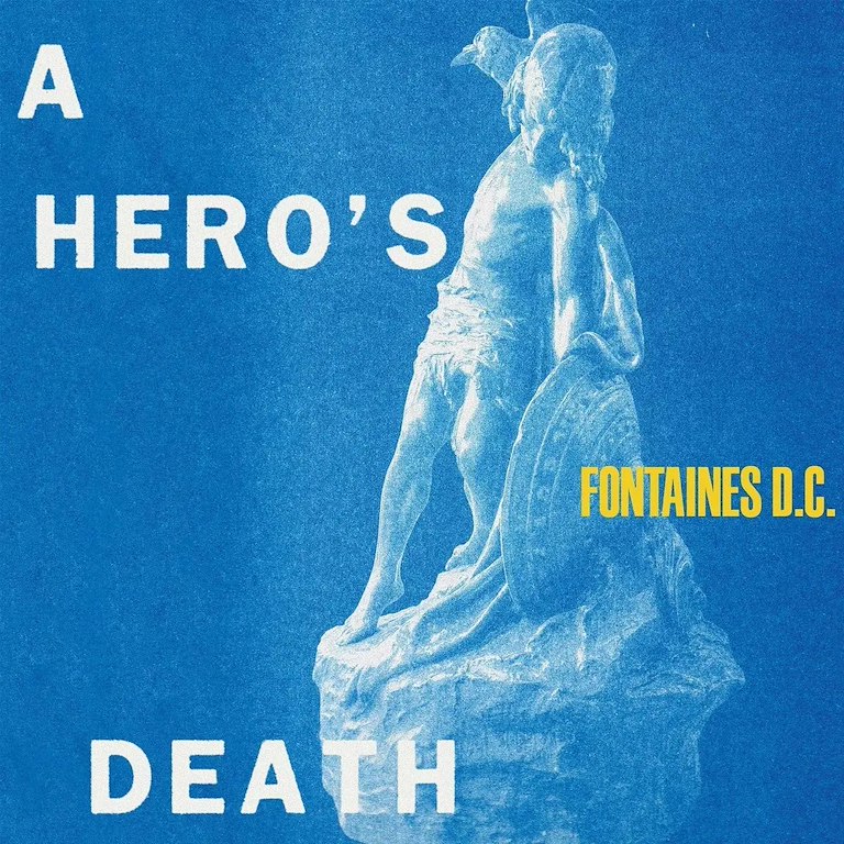 FONTAINES D.C. - A Hero's Death