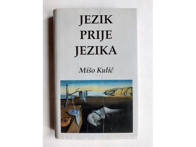 Mišo Kulić, JEZIK PRIJE JEZIKA