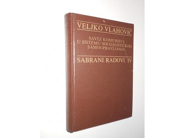 Sabrani radovi IV - Veljko Vlahović