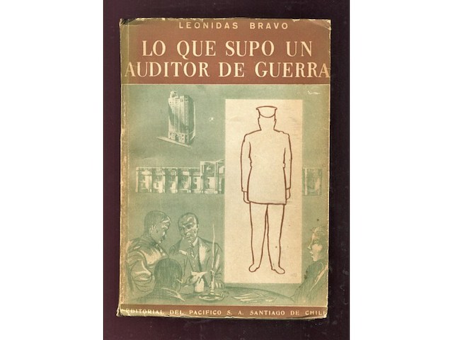 Leonidas Bravo - Lo que Supo un Auditor de Guerra