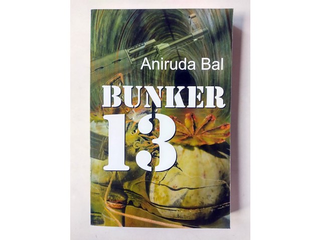 Aniruda Bal, BUNKER 13