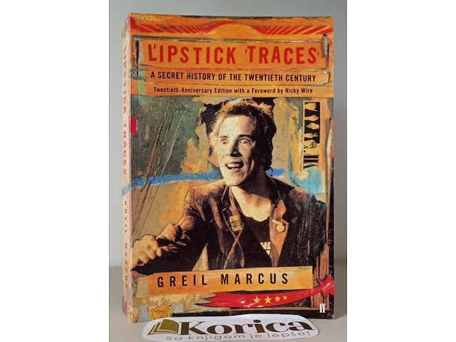 LIPSTICK TRACES A SECRET HISTORY OF THE TWENTIETH CENTU